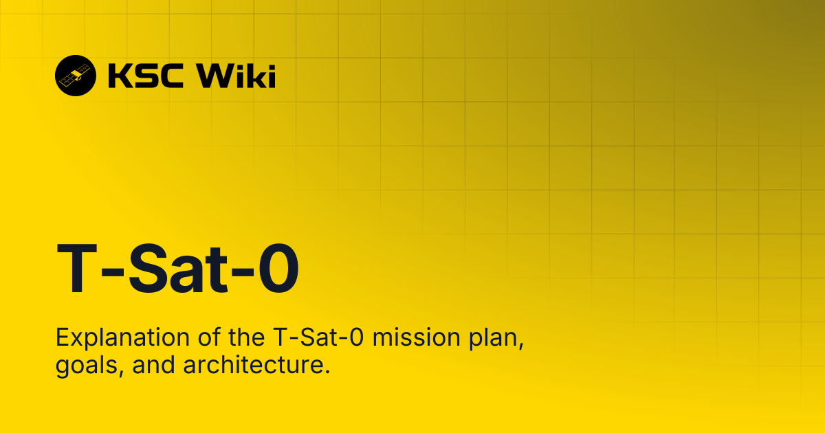 T-Sat-0 | KSC Wiki