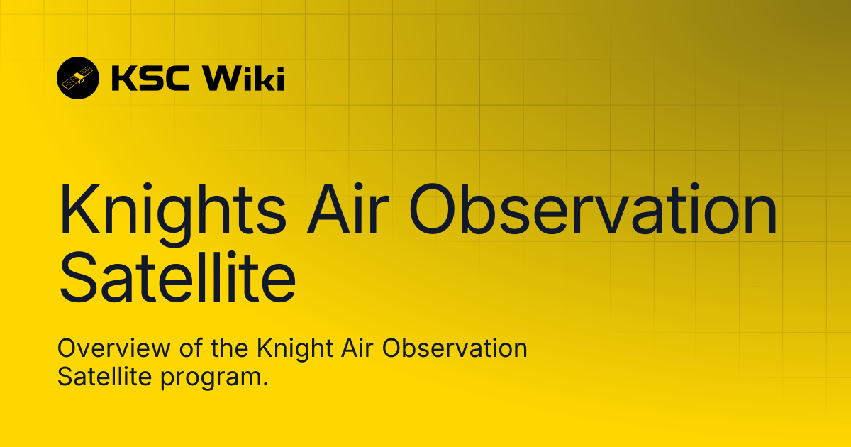 Knights Air Observation Satellite | KSC Wiki