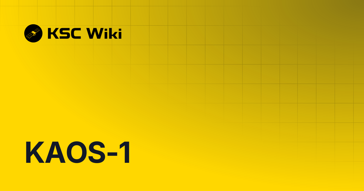 KAOS-1 | KSC Wiki